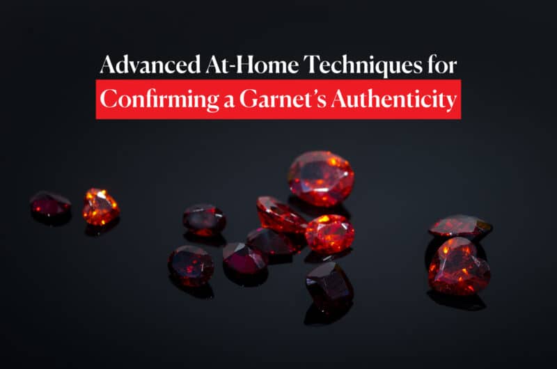 How to Test if a Garnet Is Real: Easy At-Home Methods Explained