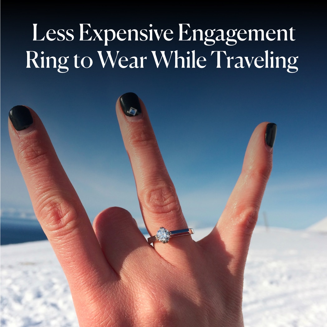 Less Expensive Engagement Ring to Wear While Traveling | Aurelia